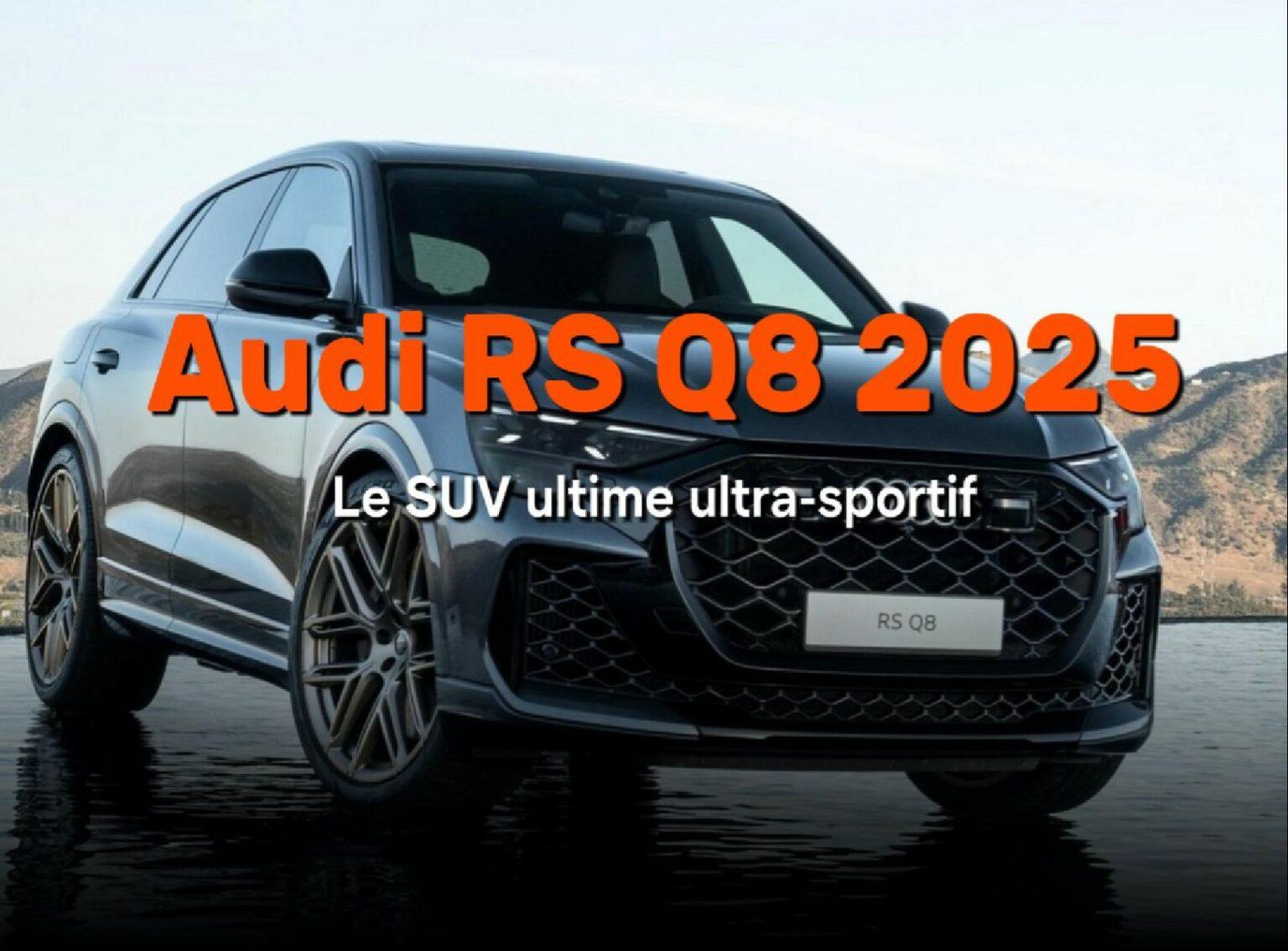 Audi RS Q8 2025 : un concentré de technologie et de sportivité