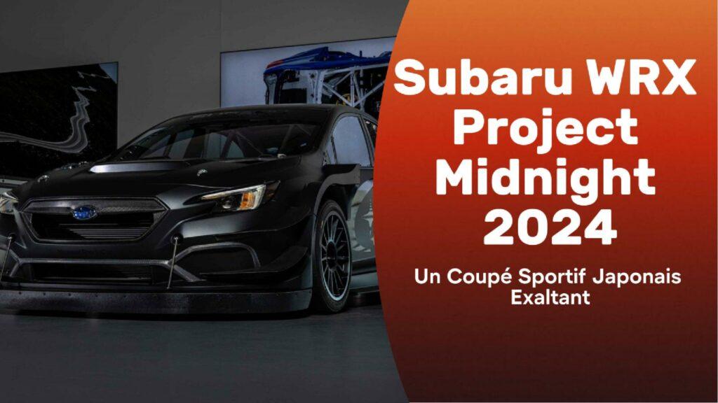 Subaru WRX Project Midnight 2024 - Performances Brutales